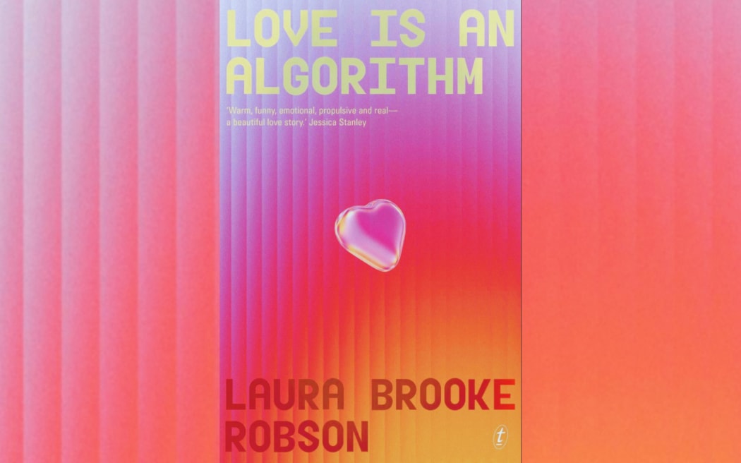 Book review: Love is an Algorithm by Laura Brooke Robson | RNZ