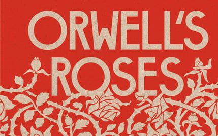 Book review: Orwell's Roses by Rebecca Solnit | RNZ