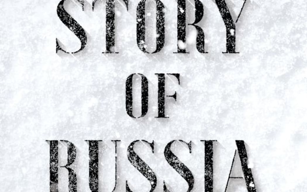 Book review: The Story of Russia by Orlando Figes | RNZ