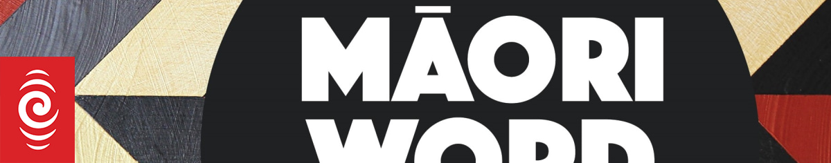 Learning a Māori word a day | RNZ