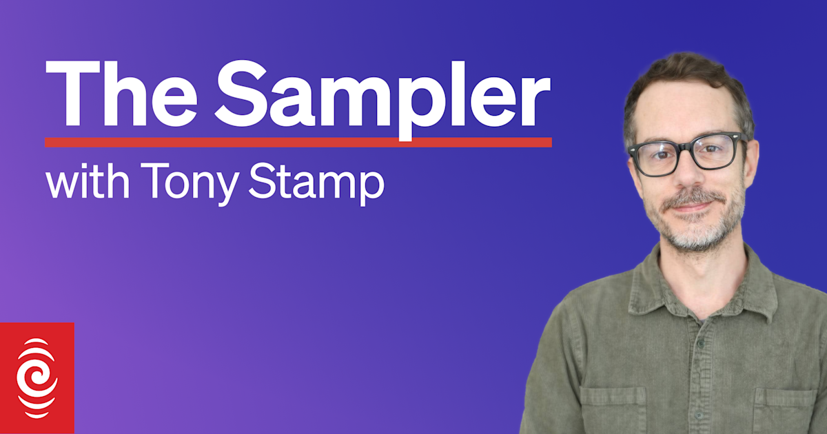 The Sampler for Saturday 3 May 2025 The Sampler | RNZ
