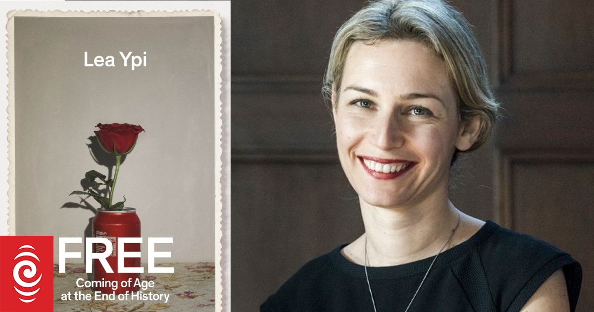 Professor Lea Ypi: coming of age at the End of History | RNZ