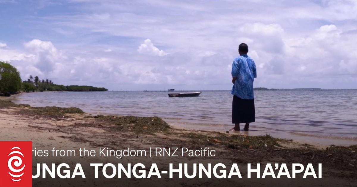 Hunga Tonga Hunga Ha'apai: Stories from the Kingdom | RNZ