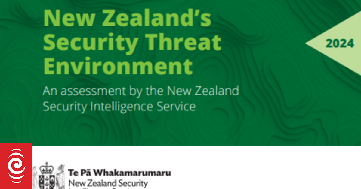 SIS report spells out the threats facing New Zealand | RNZ News