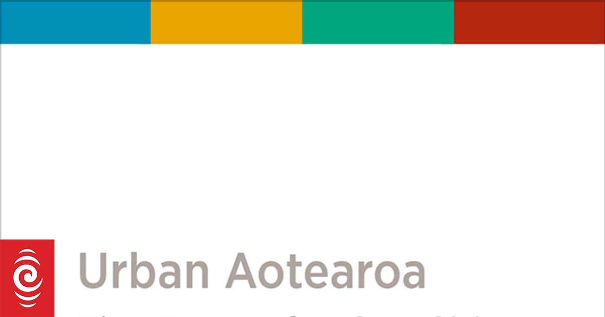 Book review: Urban Aotearoa: The Future for Our Cities | RNZ
