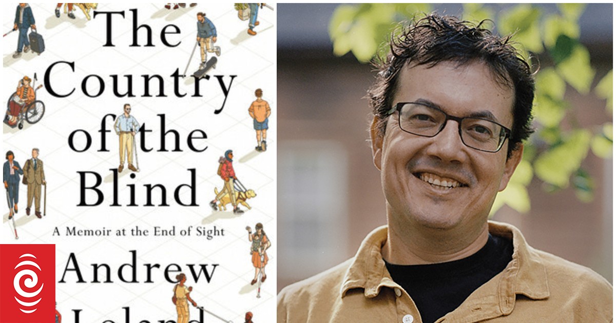 Andrew Leland: 'Blind people are, in fact, just people' | RNZ