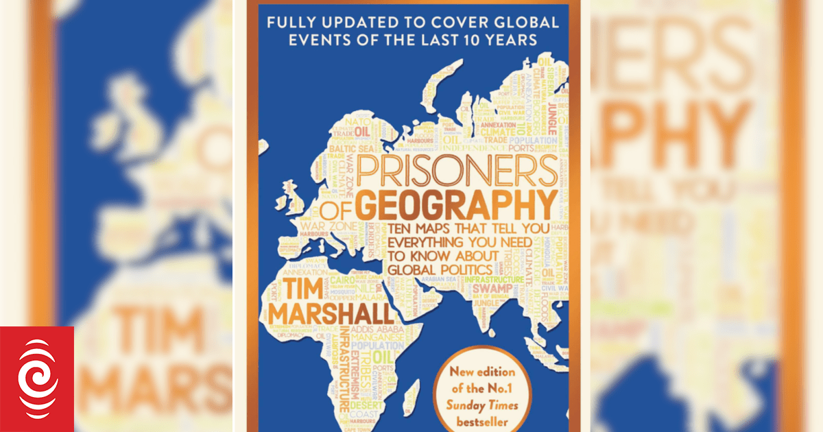 Book review: Prisoners of Geography by Tim Marshall | RNZ