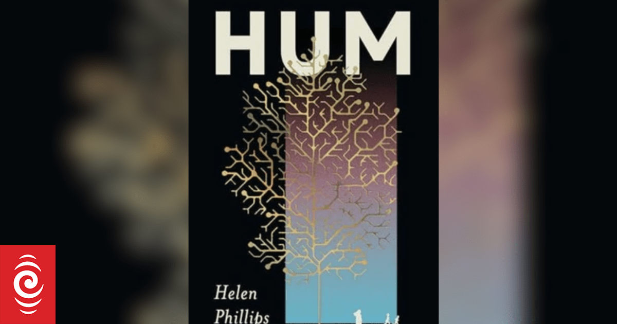 Book review: Hum by Helen Phillips | RNZ