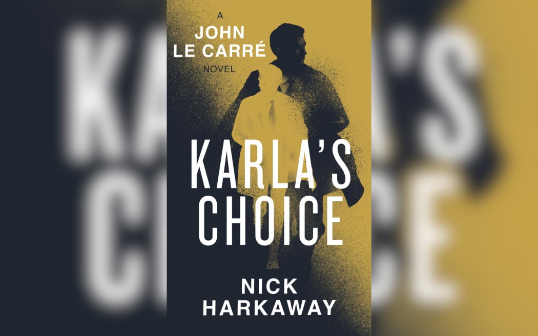 Book review: Karla's Choice by Nick Harkaway, John le Carré | RNZ