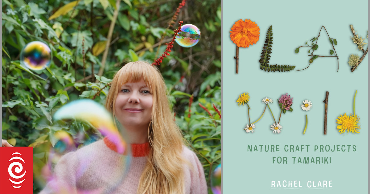 Play wild: Rachel Clare on activities to get the kids outdoors | RNZ