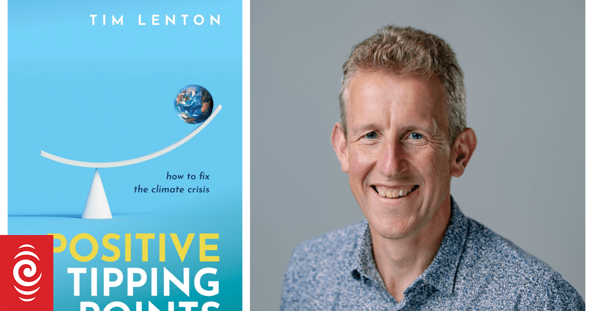 Tim Lenton: How to Fix the Climate Crisis | RNZ