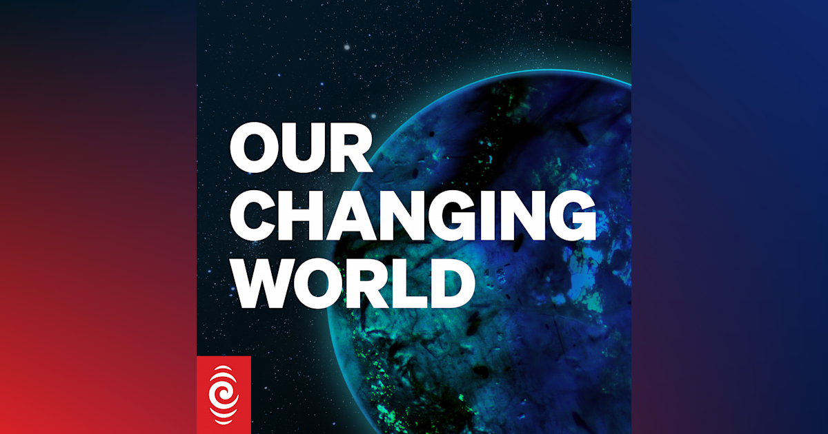 Our Changing World for Thursday 17 July 2008 Our Changing World | RNZ