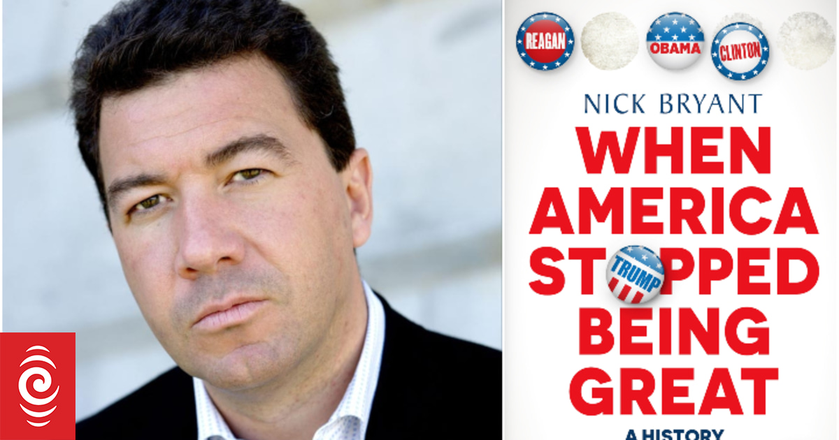 Nick Bryant: When America Stopped Being Great | RNZ