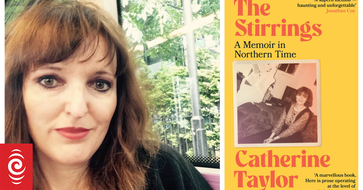 Catherine Taylor - The Stirrings: A Memoir in Northern Time | RNZ