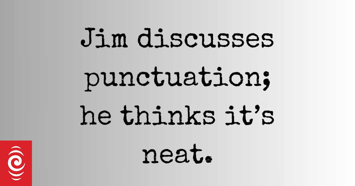 The terminal decline of the semi-colon | RNZ
