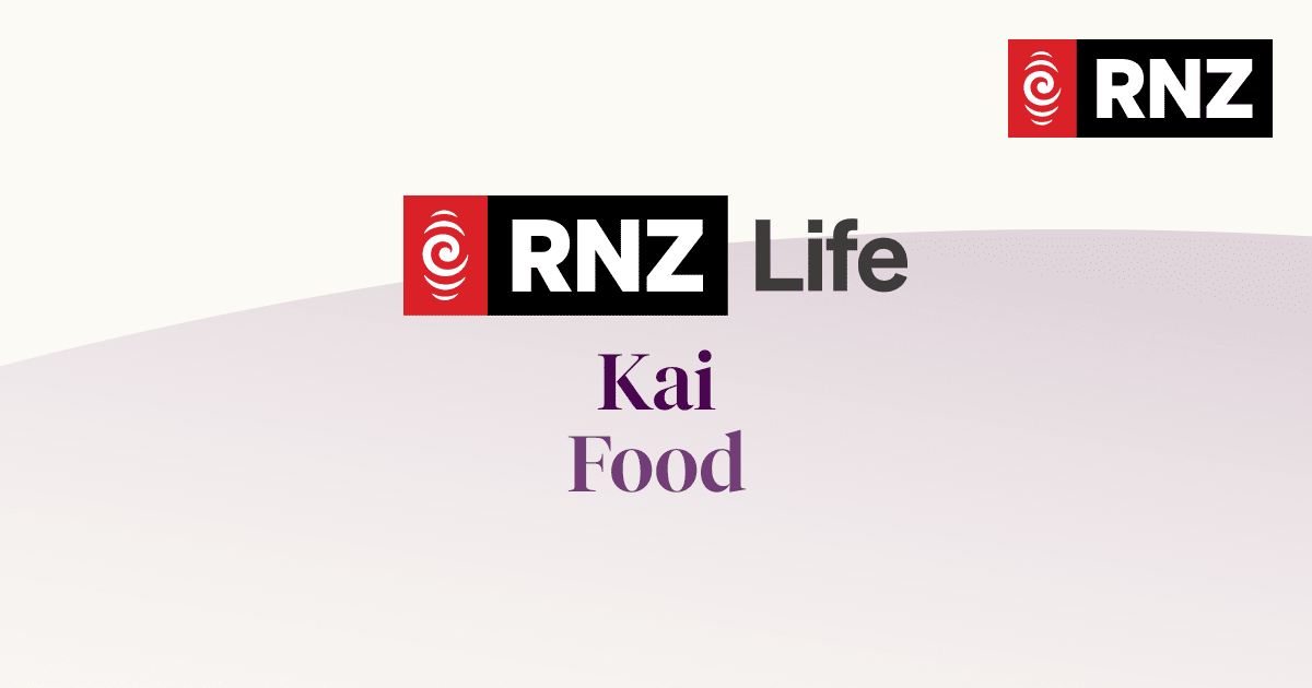 Kai / Food | RNZ