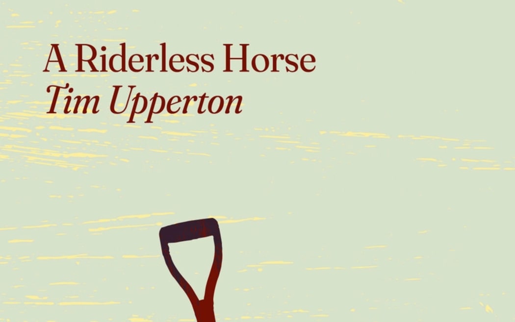 Book review - A Riderless Horse by Tim Upperton | RNZ