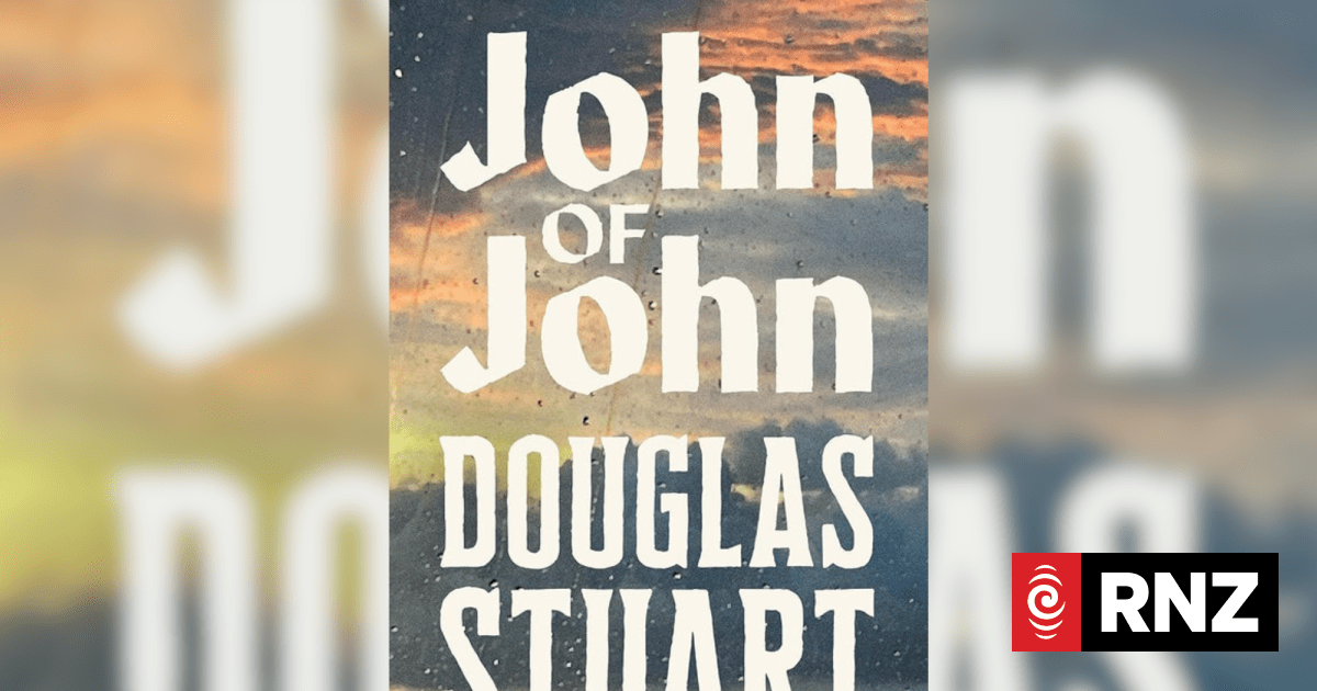 Book review: John of John by Douglas Stuart | RNZ
