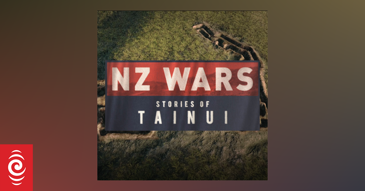 NZ Wars: Stories of Tainui podcast | RNZ
