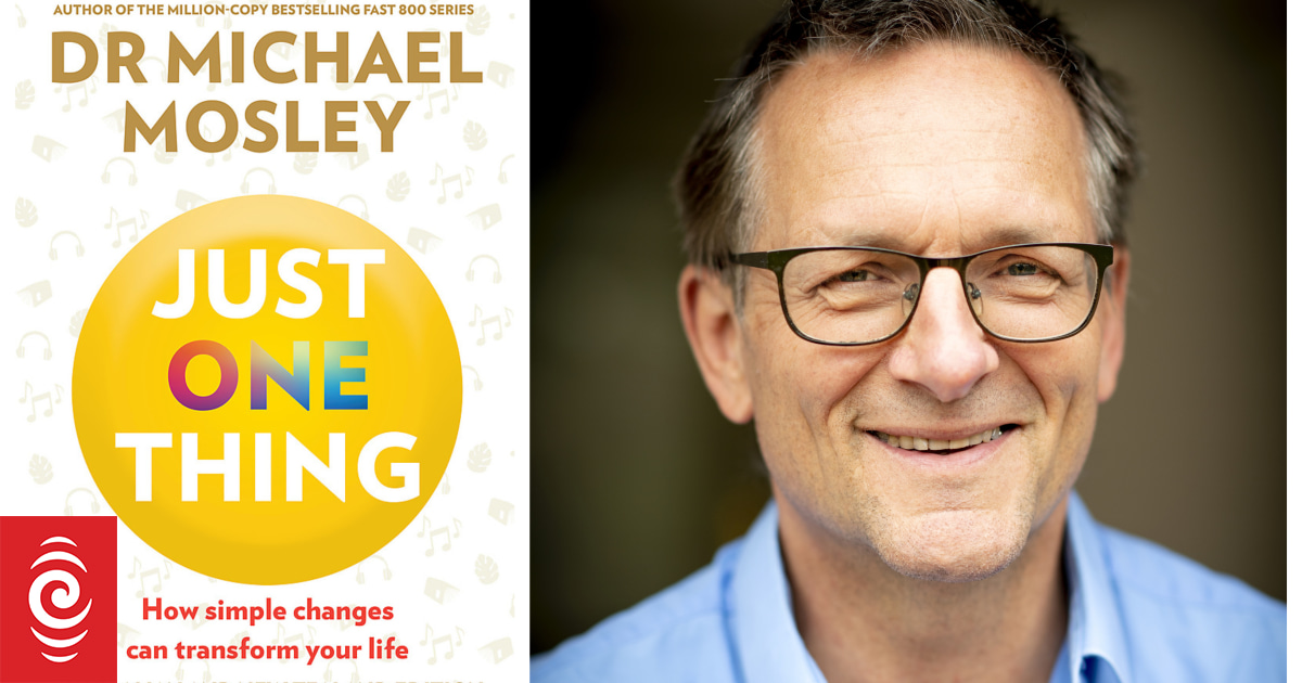 Dr Michael Mosley: Just One Thing | RNZ