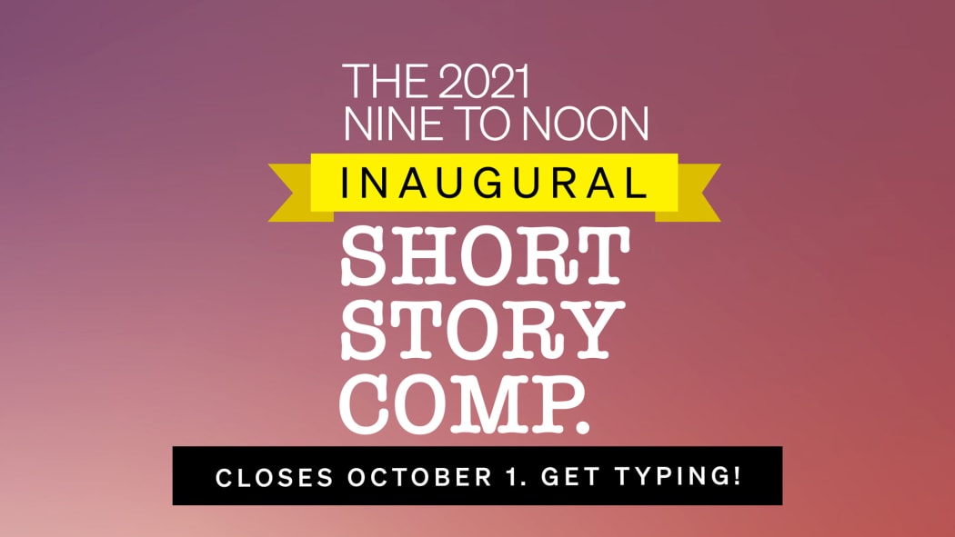 Nine to Noon Short Story Competition launched. Get typing! | RNZ