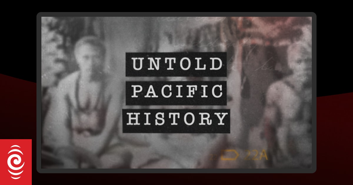 Untold Pacific History | RNZ