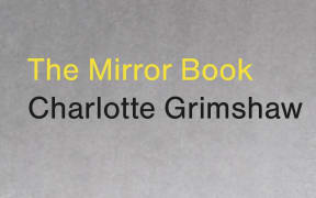 The Mirror Book by Charlotte Grimshaw The Reading | RNZ