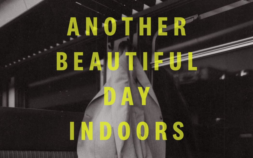 Book Review - Another Beautiful Day Indoors by Erik Kennedy | RNZ
