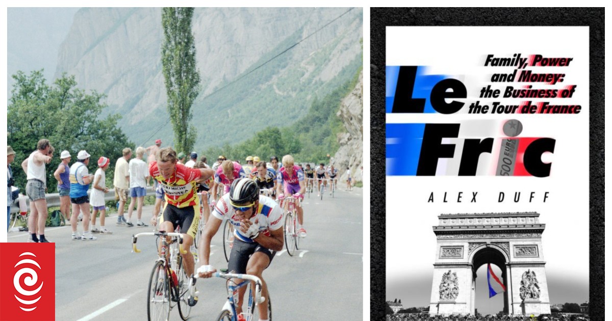 Alex Duff: Le Fric - the Business of the Tour de France | RNZ