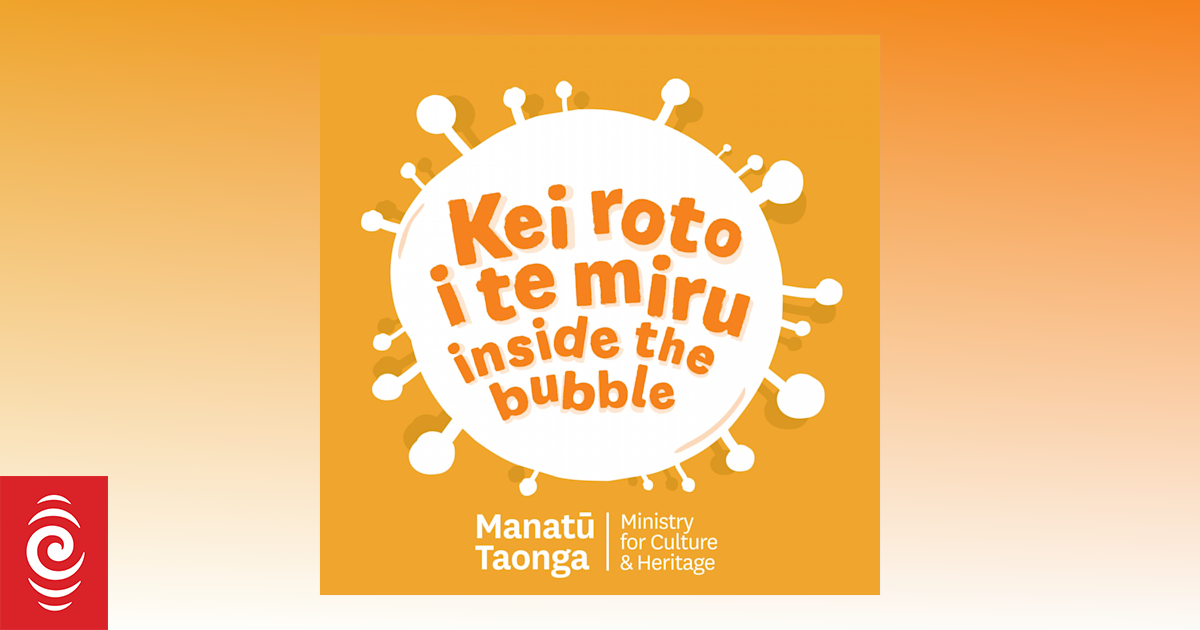 Kei Roto i te Miru: Inside the Bubble podcast | RNZ