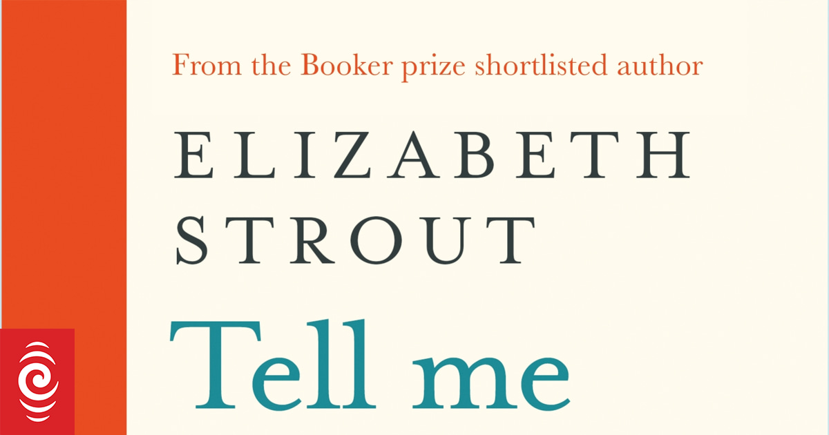 Book review: Tell Me Everything by Elizabeth Strout | RNZ