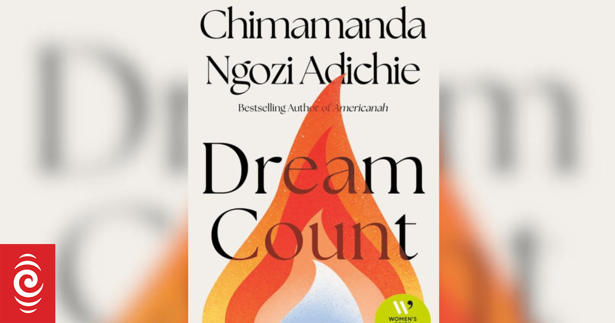 Book review: Dream Count by Chimamanda Ngozi Adichie | RNZ