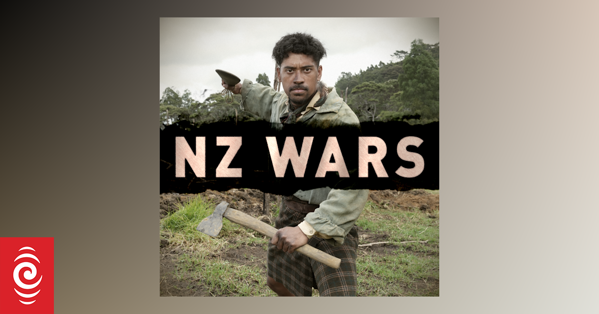 NZ Wars Collection podcast | RNZ